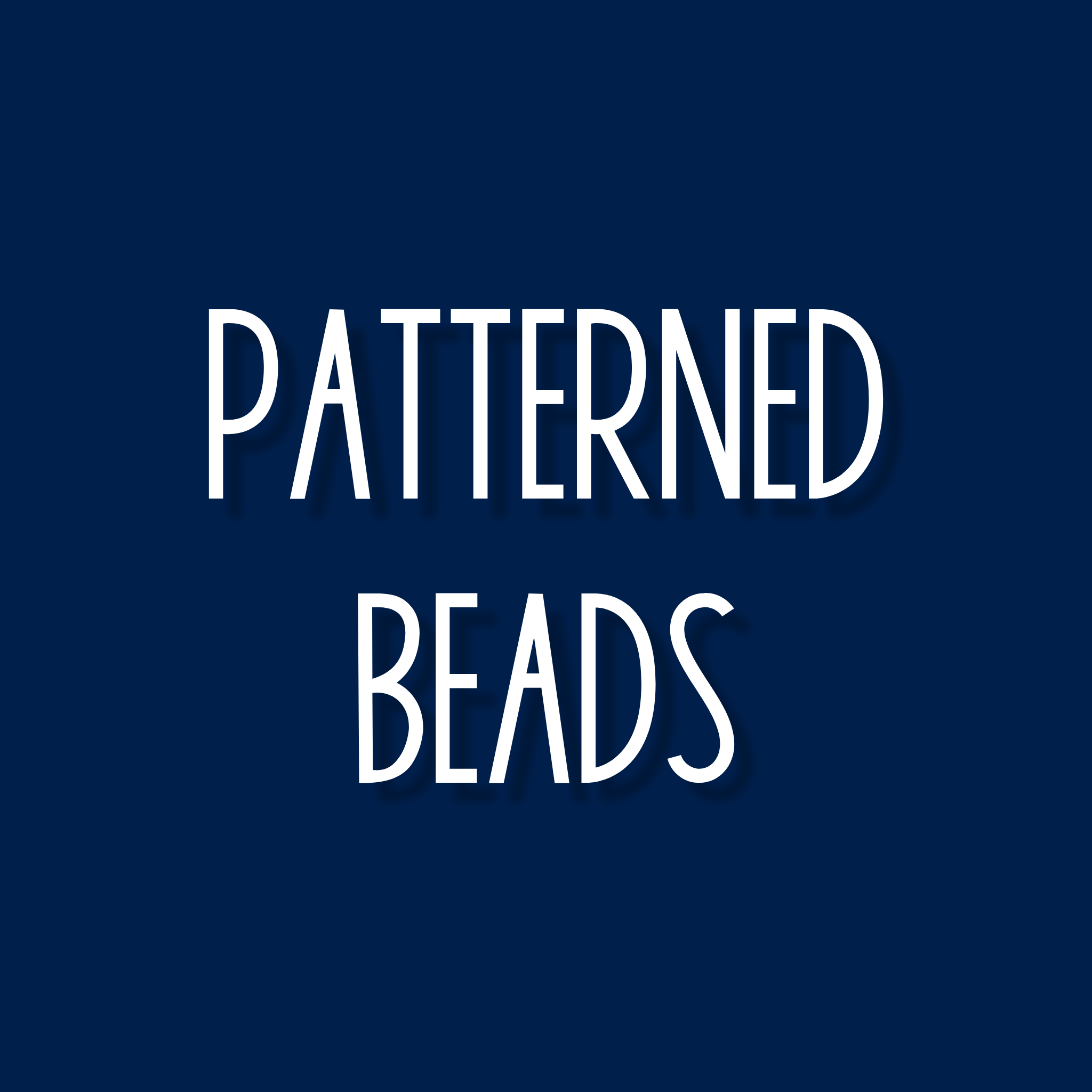 Patterned Beads – Revival Design Co.